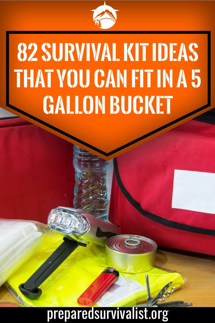 82 Survival Kit Ideas That You Can Fit In a 5 Gallon Bucket
