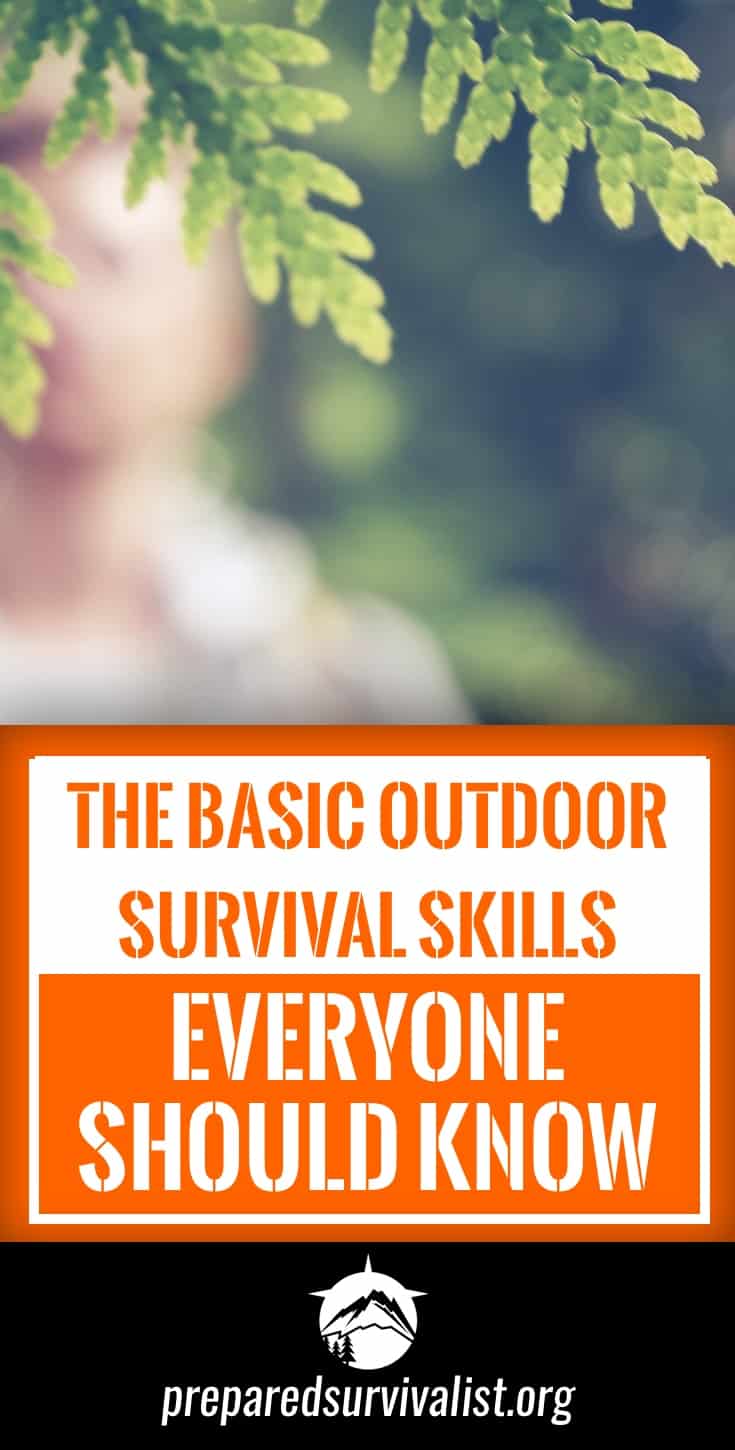 The Basic Outdoor Survival Skills Everyone Should Know - Prepared Survivalist