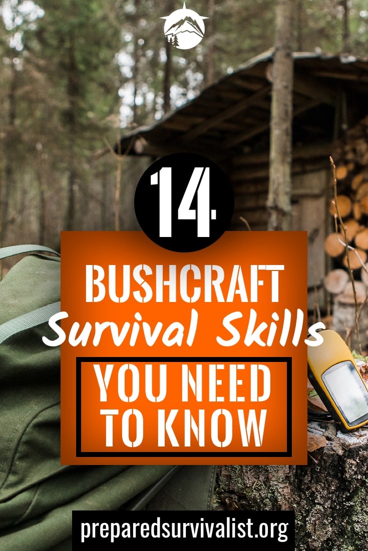 14 Bushcraft Survival Skills You Need To Know Prepared Survivalist