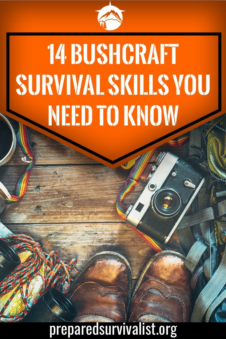 14 Bushcraft Survival Skills You Need To Know - Prepared Survivalist