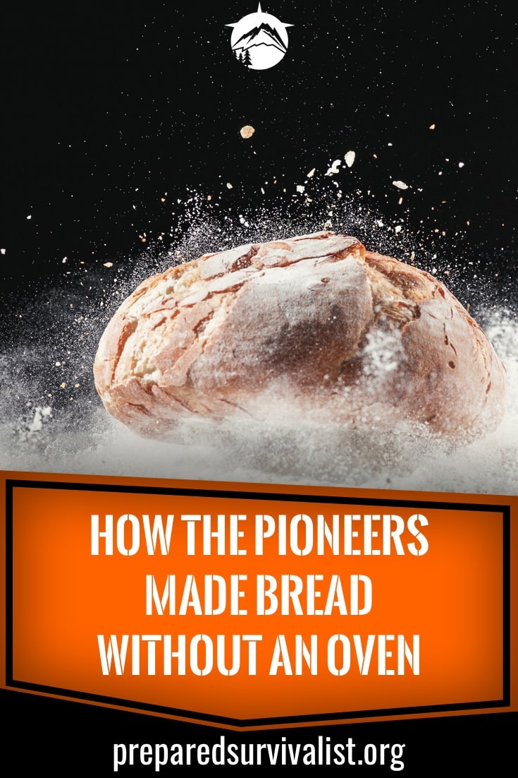 How the Pioneers Made Bread Without An Oven