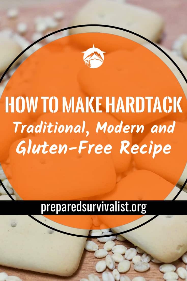 How To Make Hardtack: Traditional, Modern and Gluten-Free