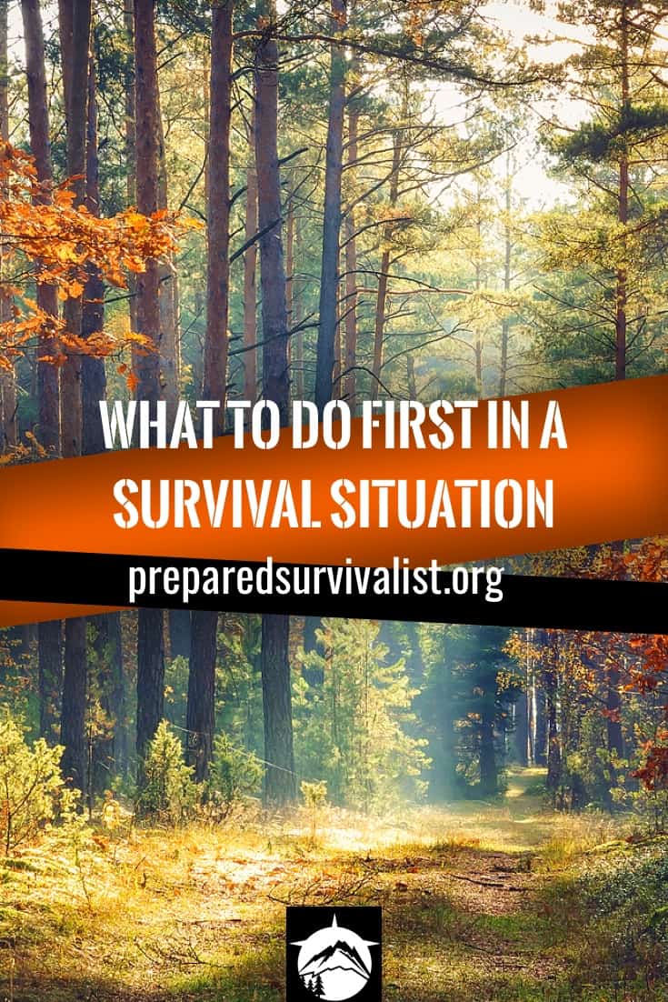 What To Do First In a Survival Situation